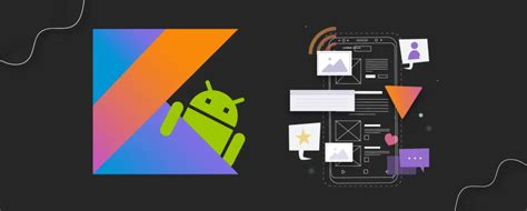 Kotlin For Android Development Why It S The Top Choice