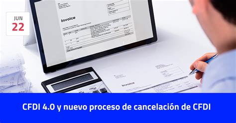 CFDI y nuevo proceso de cancelación de CFDI
