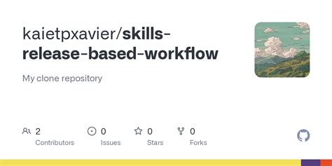 GitHub Kaietpxavier Skills Release Based Workflow My Clone Repository