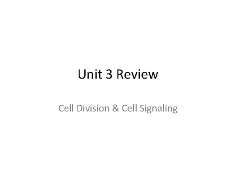 Unit Review Cell Division Cell Signaling Binary