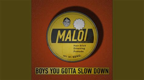 Boys You Gotta Slow Down Youtube