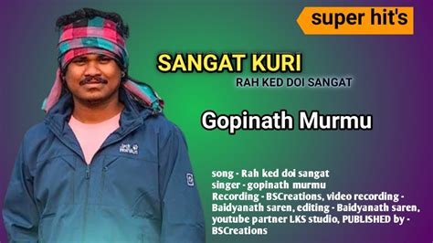 SANGAT KURI NEW SANTALI SONG GOPINATH MURMU YouTube