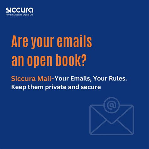 Secure Your Email Data With Siccura Mail Protect Your Privacy Own Your Data Siccura Posted