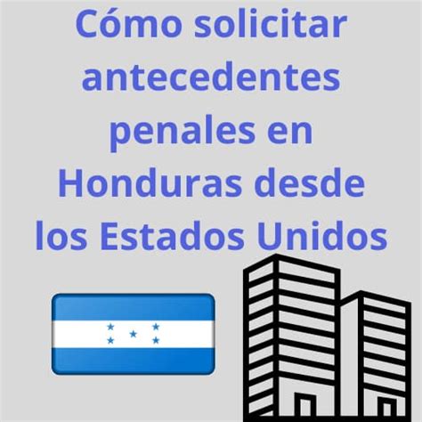 Solicitar Antecedentes Penales En Honduras Desde EEUU 2024