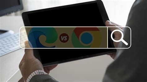 Microsoft Edge Vs Chrome Which Browser Should You Use