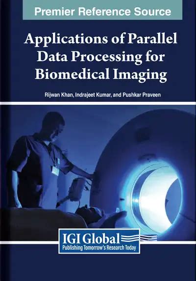 Applications Of Parallel Data Processing For Biomedical Imaging Medicine And Healthcare Book