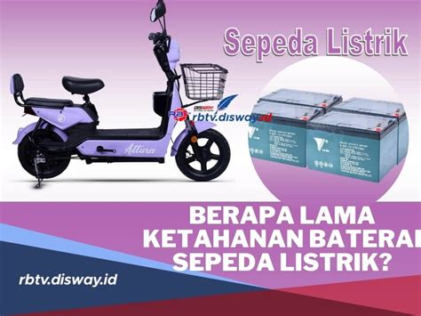 Pemilik Sepeda Listrik Harus Tahu Ini Lama Ketahanan Baterai Sepeda Listrik Dan Tips Merawatnya
