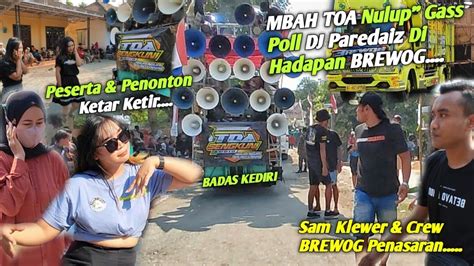 BREWOG Ketar KetirMbah Toa Nulup Dihadapannya Gass Poll DJ Paredaiz