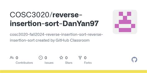 Github Cosc3020reverse Insertion Sort Danyan97 Cosc3020 Fall2024 Reverse Insertion Sort