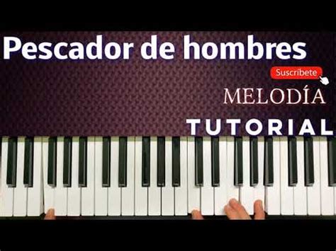Pescador de hombres Tutorial piano melodía Tutorial piano pescador de
