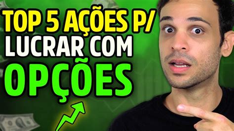 Quais As Melhores AÇÕes Para Operar Opções Descubra Quais As Mais