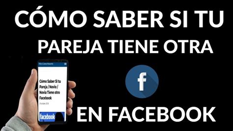 Cómo saber si tu pareja te engaña por Facebook Técnica secreta