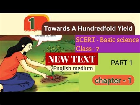 Class 7 Basic Science Chapter 1 Towards A Hundredfold Yield Part