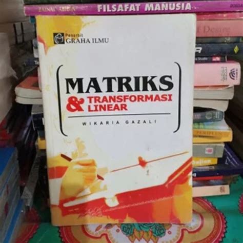 Jual Buku Matriks Dan Transformasi Linear Wikaria Gazali Shopee