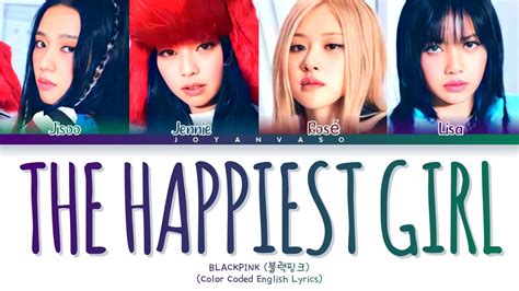 Blackpink 블랙핑크 The Happiest Girl Color Coded English Lyrics