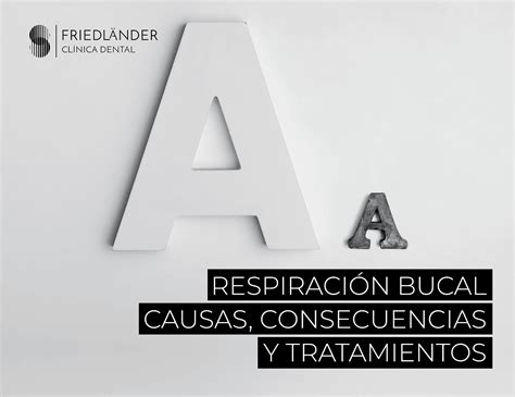 Respirar Por La Boca Causas Consecuencias Y Tratamientos