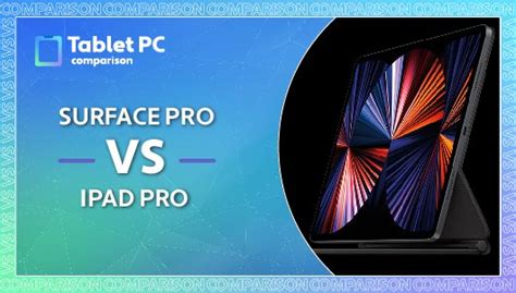 Surface Pro Vs IPad Pro Tablet PC Comparison