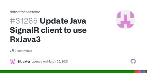 Update Java SignalR Client To Use RxJava3 Issue 31265 Dotnet