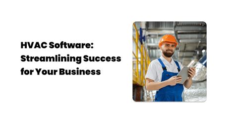 HVAC Software Streamlining Success For Your Business
