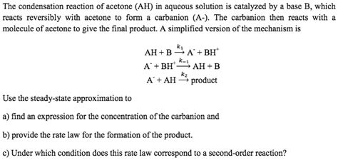 Solved The Condensation Reaction Of Acetone Ah In Aqueous Solution