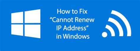 How To Fix Cannot Renew IP Address In Windows