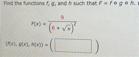 Solved Find The Functions Fg ﻿and H ﻿such That Ffgh