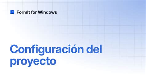 Configuraci N Del Proyecto Formit For Windows