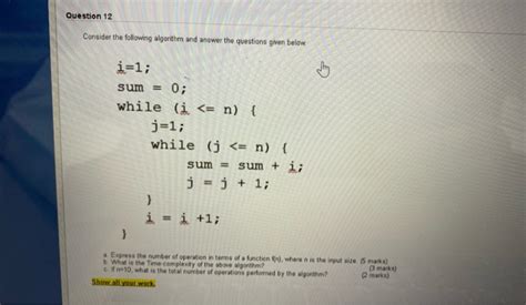 Solved Question 12 Consider Following Algorithm Answer Questions Given 1 Sum 0 Q42624456