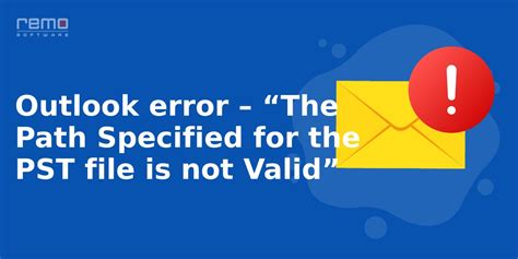 Outlook Error The Path Specified For The Pst File Is Not Valid” 3