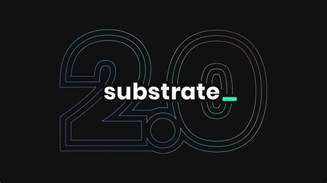 Substrate Version 20 Released The Rust Based Blockchain Framework For