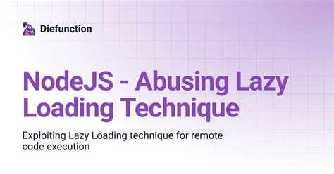 Nodejs Abusing Lazy Loading Technique Diefunction
