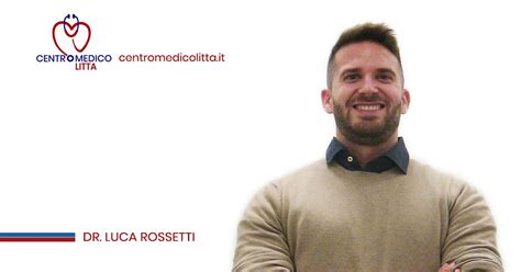 Dr Luca Rossetti Centro Medico Litta Milano