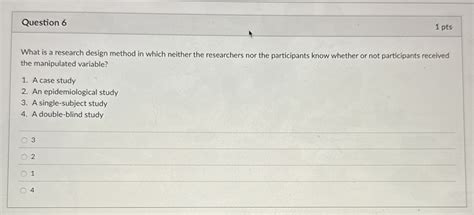 Solved Question What Is A Research Design Method In Which Chegg