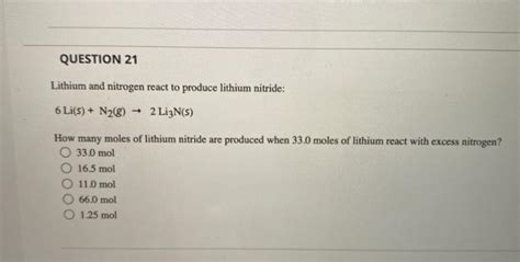 Solved Question 21 Lithium And Nitrogen React To Produce