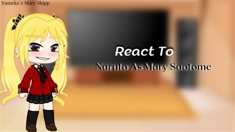 Naruto Friends React To Him Naruto As Maryoriginal ┊𝄞 Youtube