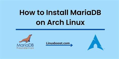 How To Install Mariadb On Arch Linux Linuxboost