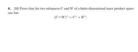 solved 6 [10] prove that for two subspaces u and w of a