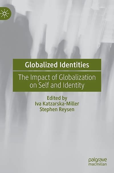 Globalized Identities The Impact Of Globalization On Self And