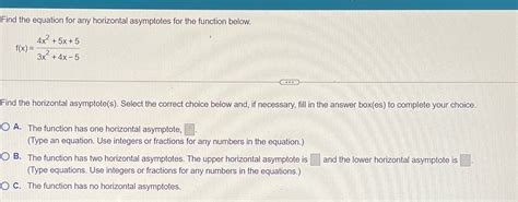 Solved Find The Equation For Any Horizontal Asymptotes For