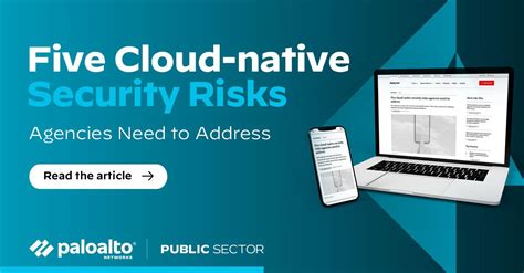 Palo Alto Networks Public Sector On Linkedin Five Cloud Native Security Risks Agencies Need To