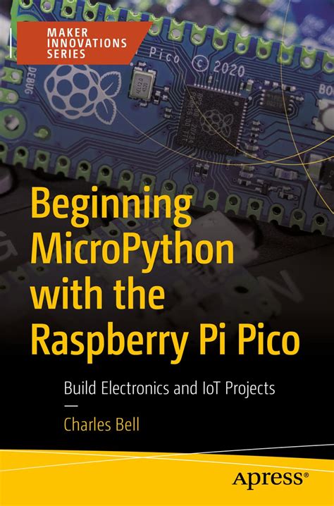 Beginning Micropython With The Raspberry Pi Pico Build Electronics And