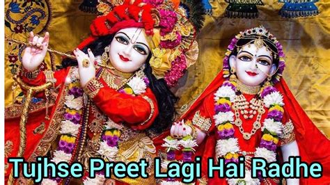 Tujhse Preet Lagi Hai Radhe Songradha Krishna Bhakti Song Latest