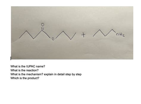 Solved What Is The Iupac Namewhat Is The Reactionwhat Is