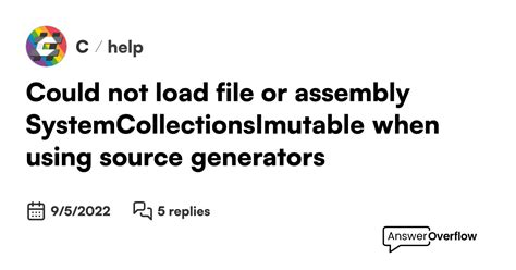 Could Not Load File Or Assembly Systemcollectionsimutable When