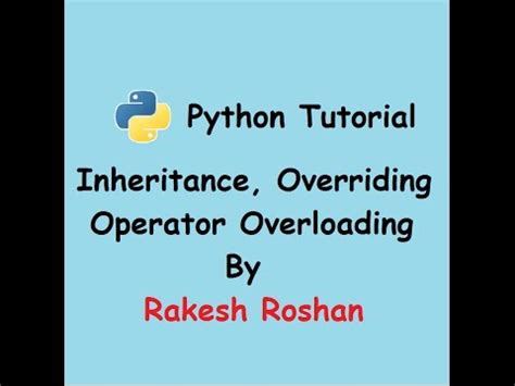 Python Tutorial Video Inheritance Overriding And Operator Overloading YouTube
