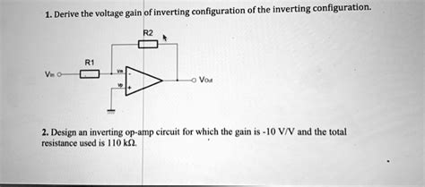 Solved 1 Derive The Voltage Gain Of Inverting Configuration Of The