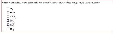 Solved Which Of The Molecules And Polyatomic Ions Cannot Be