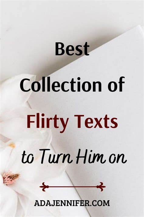 300 Flirty Texts To Send Him Artofit