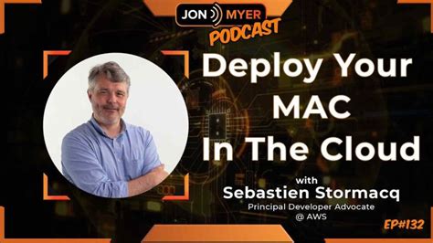 Sébastien ☁ Stormacq On Linkedin Ep132 Deploy Your Mac In The Cloud With Sebastien Stormacq