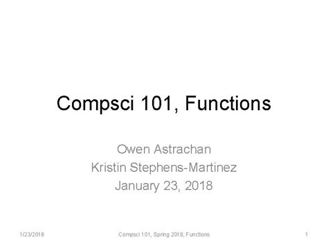 Compsci Functions Owen Astrachan Kristin Stephensmartinez January